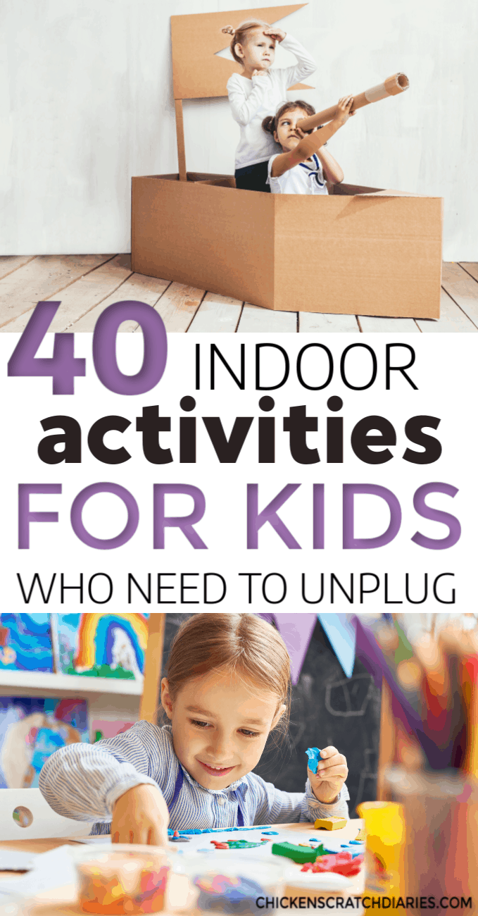 40 Creative Indoor Activities for Kids of All Ages » Chicken Scratch ...
