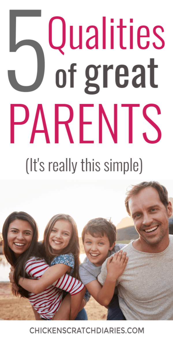 5 Qualities of Good Parents: It's Really as Simple as This » Chicken ...