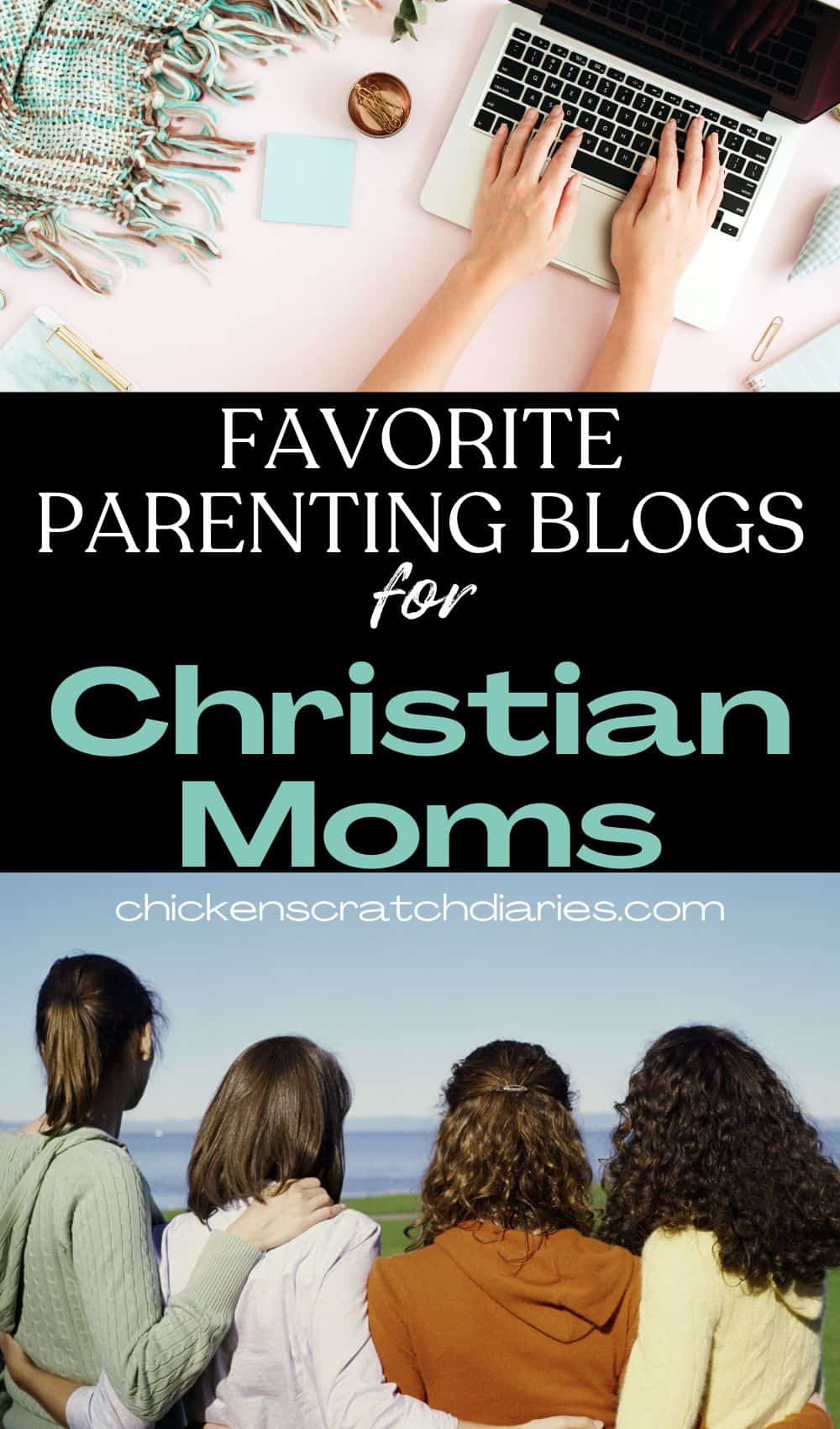 Best Christian Parenting Blogs to Read in 2024 » Chicken Scratch Diaries